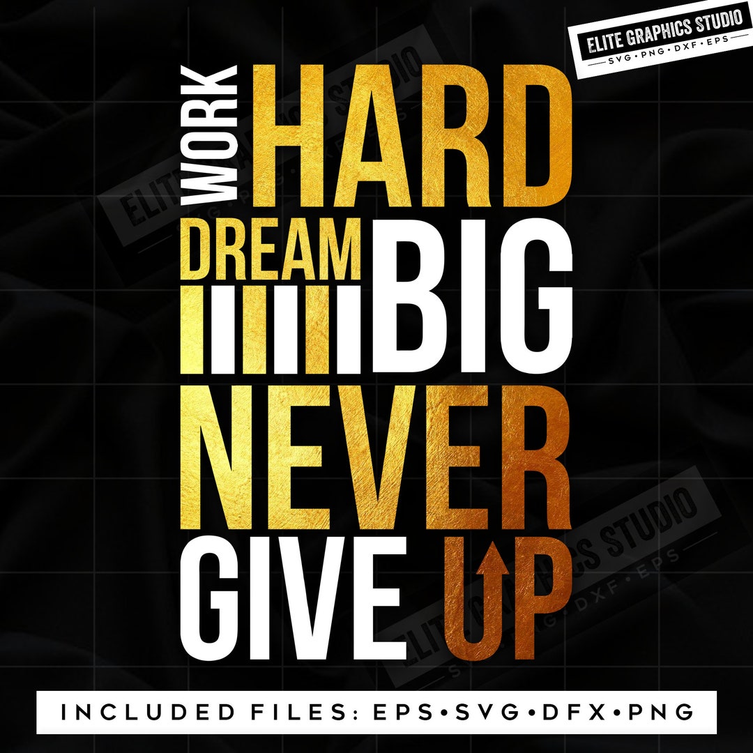 Work Hard Dream Big Never Give up Svg, Workout Svg, Motivational Svg ...