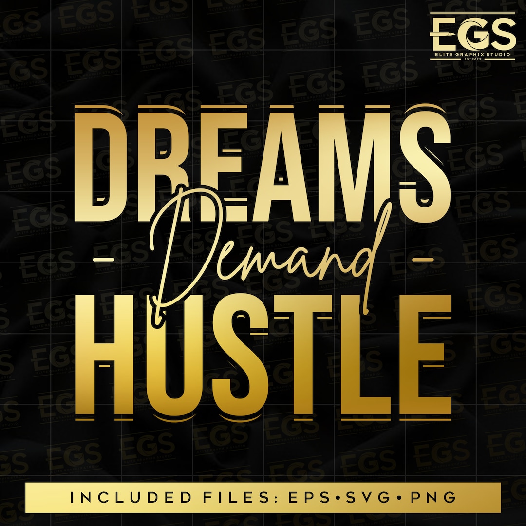 Dreams Demand Hustle Svg, Motivation Svg, Inspiration Svg, Hustle Svg ...