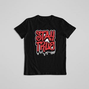 Stay True Svg, Motivation Svg, Streetwear Svg, Quotes Svg, Sayings Svg ...