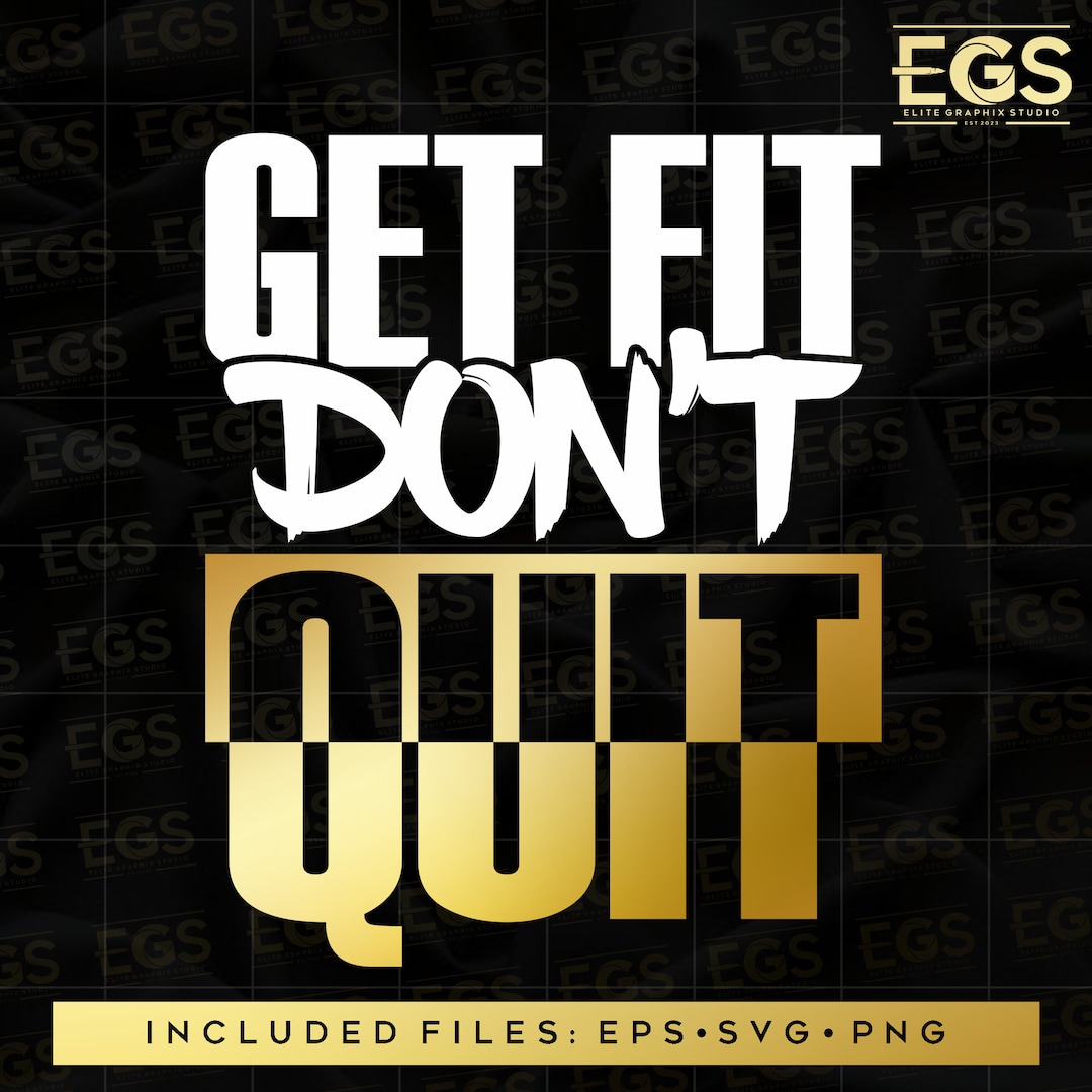Get Fit Dont Quit Svg, Hard Work Svg, Workout Svg, Quote, Motivational ...