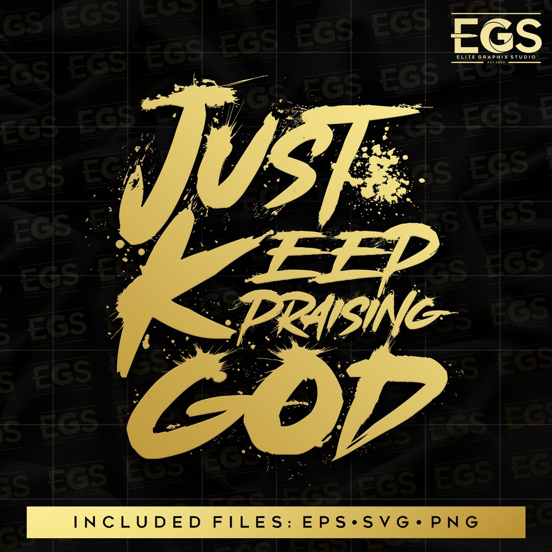 Just Keep Praising God Svg, Christian Streetwear Svg, Christian Bible ...