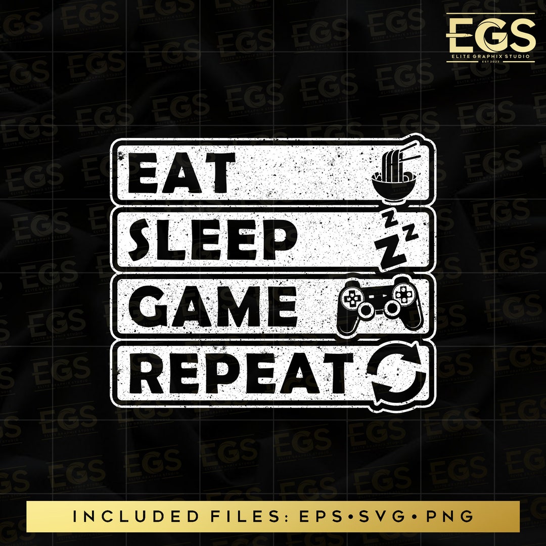 Eat Sleep Game Repeat Svg, Gaming Art Svg, Sarcasm Svg, Dad Shirt Svg ...