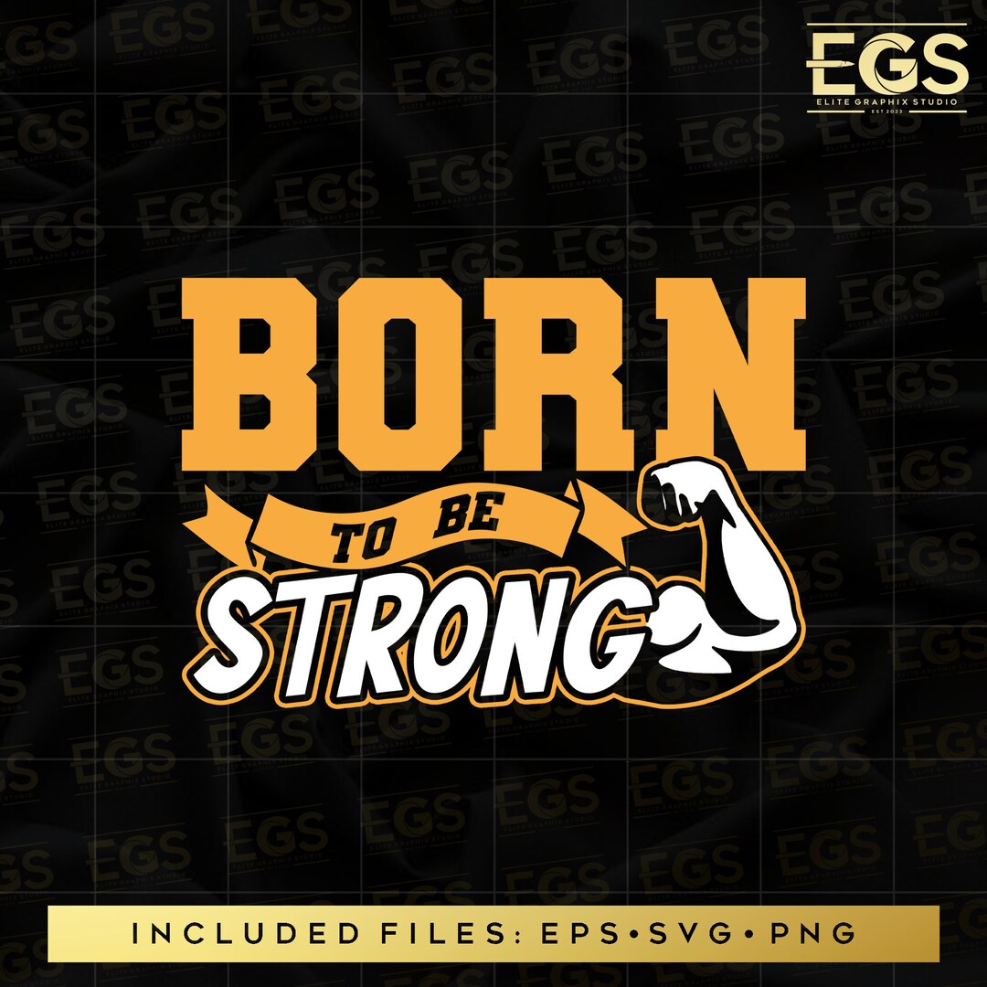 Born to Be Strong Svg, Strength Svg, Motivational Svg, Inspirational ...