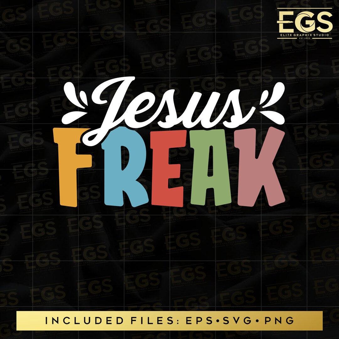 Jesus Freak Svg, Christian Streetwear Svg, Bible Art Png, Yahweh Svg, Jesus Svg, Believe Svg ...
