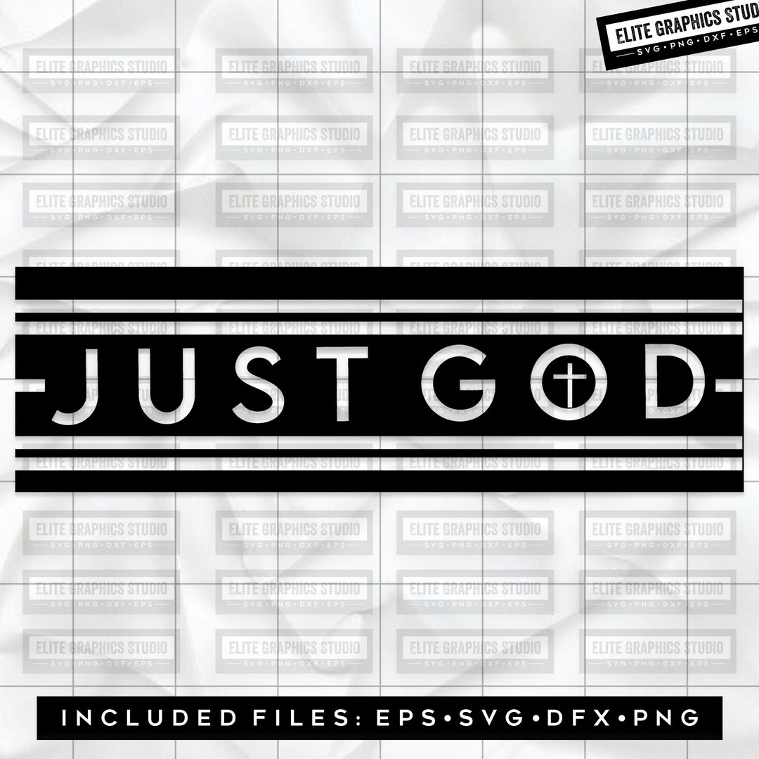 Just God, Cross Svg, Jesus Cross Svg, Faith Svg, Christian Svg, Believe ...