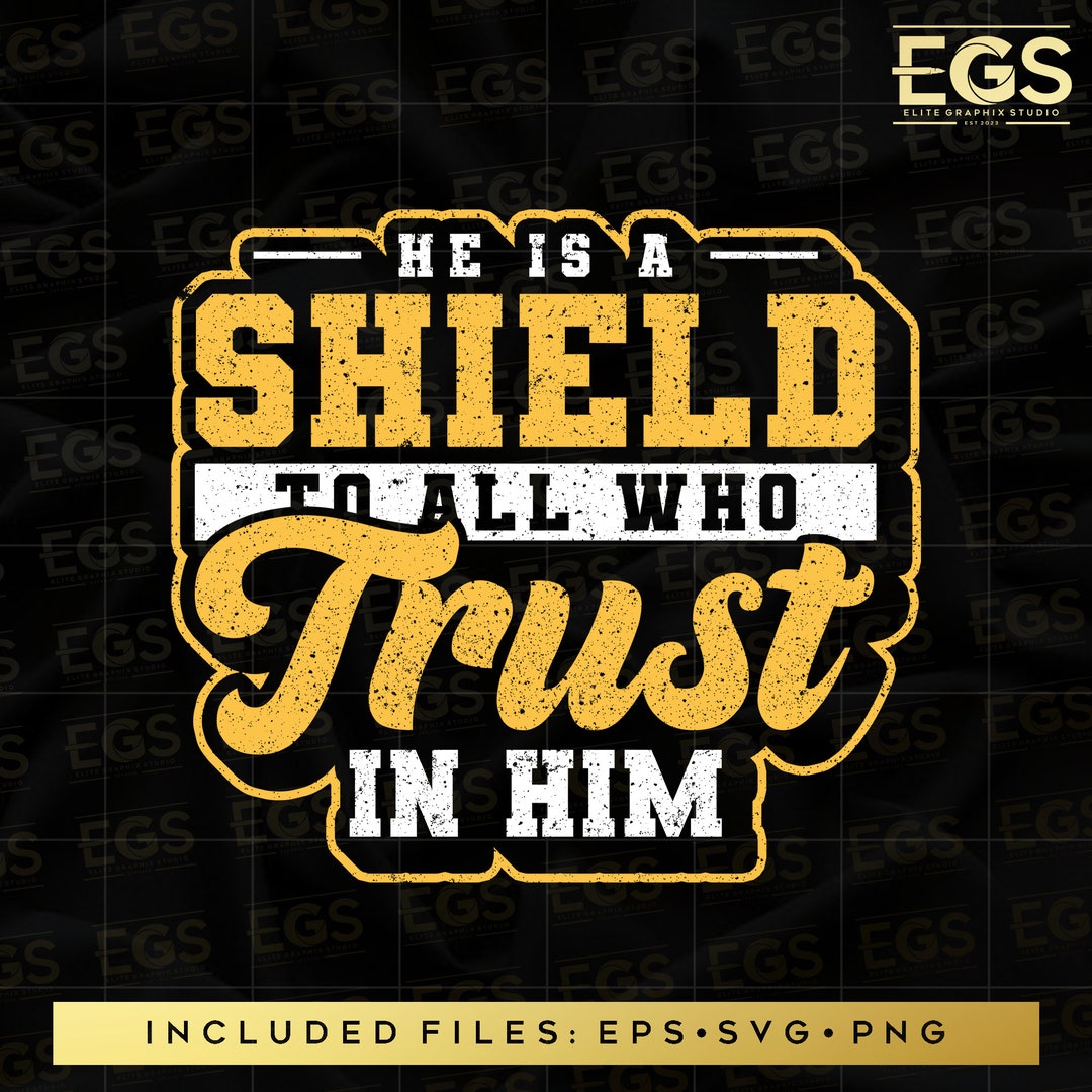 He is A Shield to All Who Trust Him Svg, Christian Streetwear Svg ...