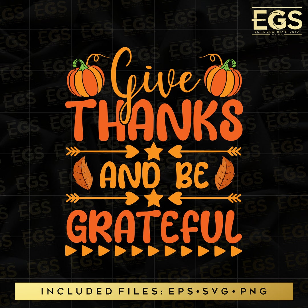 Give Thanks and Be Grateful Svg, Fall SVG, October SVG, Cricut Svg ...