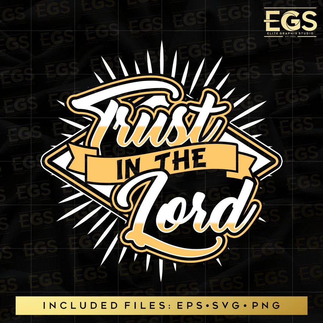 Trust in the Lord Svg, Jesus Christ Svg, Christian Streetwear Svg ...