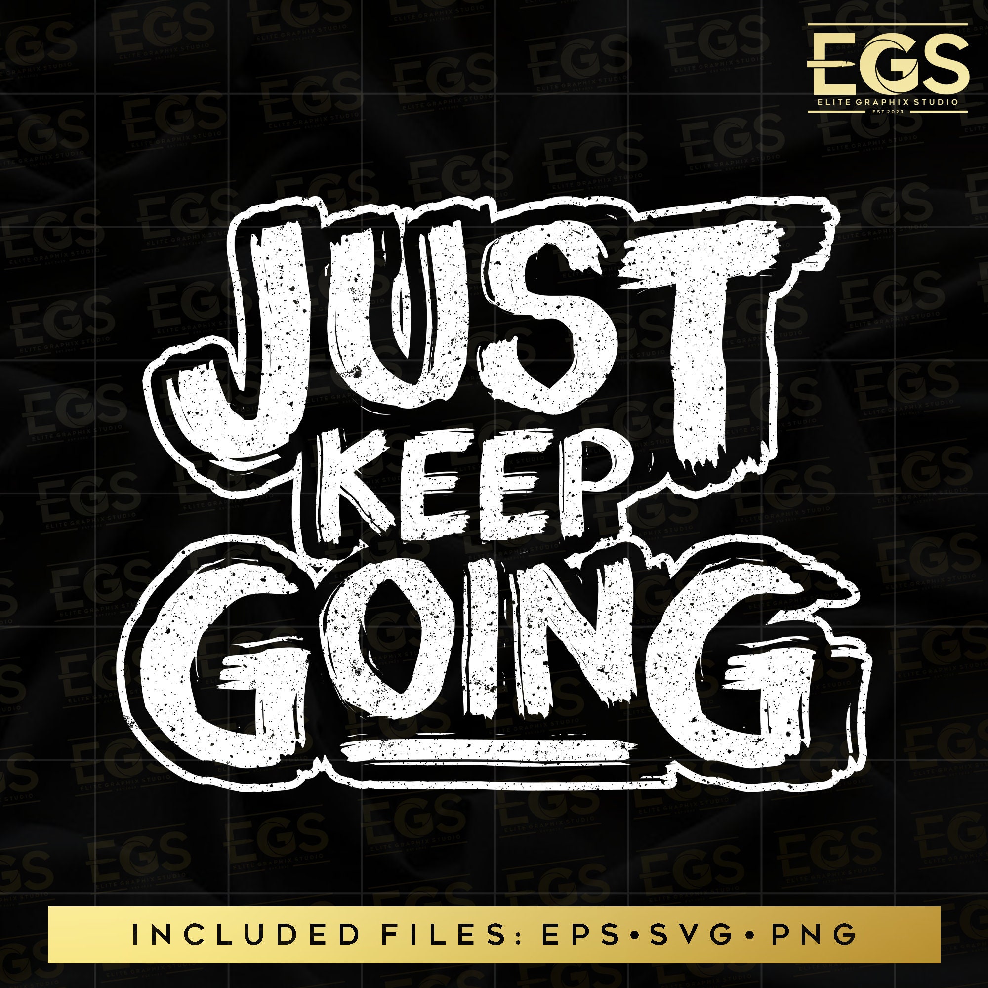 Just Keep Going Svg, Motivation Svg, Quotes Svg, Sayings Svg, Grafitti ...