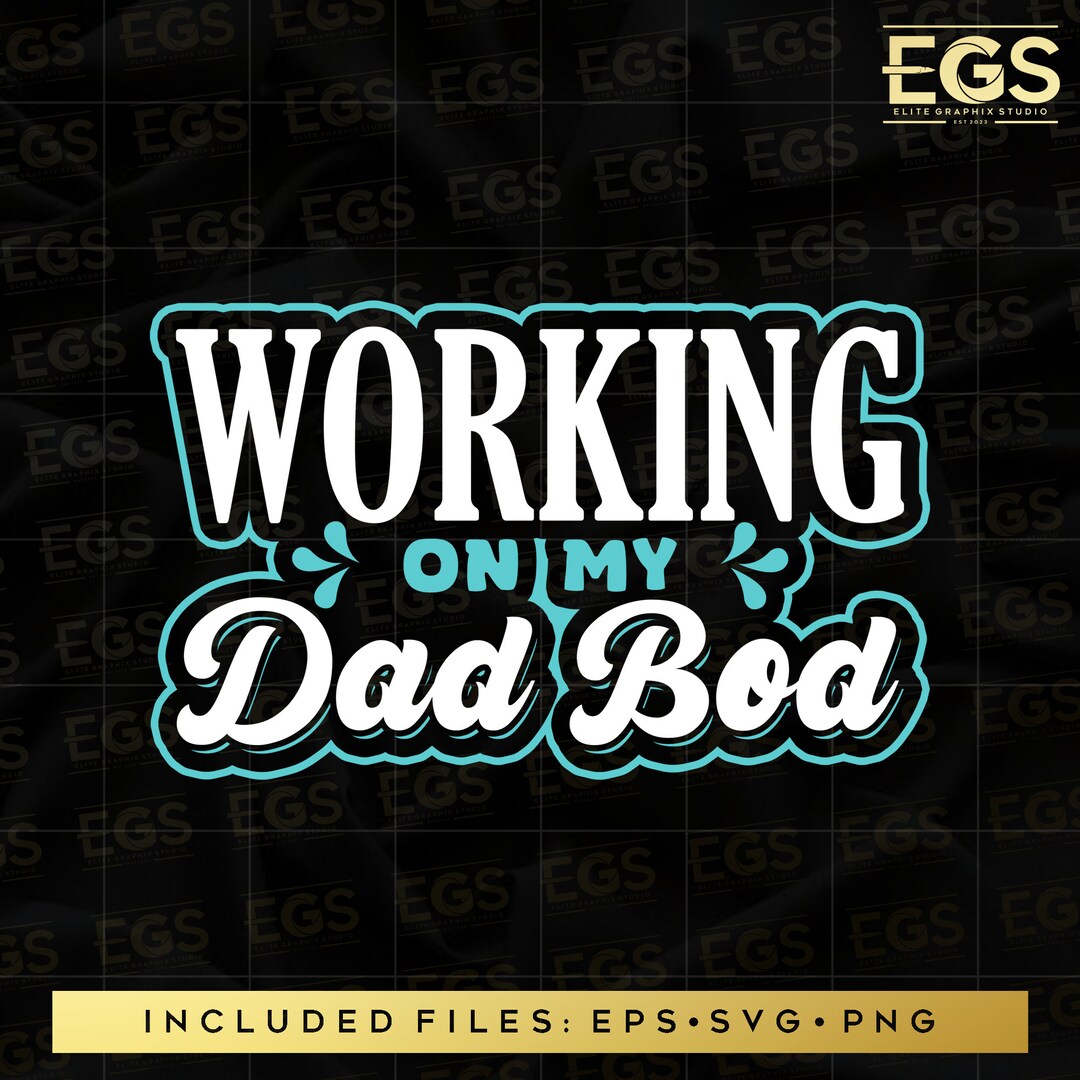 Working on My Dad Bod Svg, Father Svg, Daddy Svg, Dad Art Svg, Fathers ...