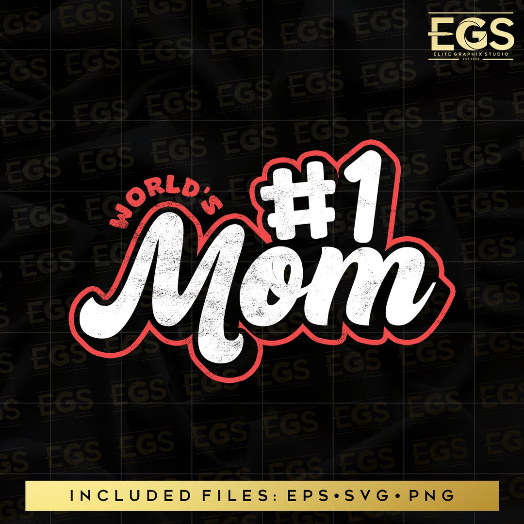 World's Number One Mom Svg, Mama Svg, Mother Svg, Supermom Svg, Mommy ...