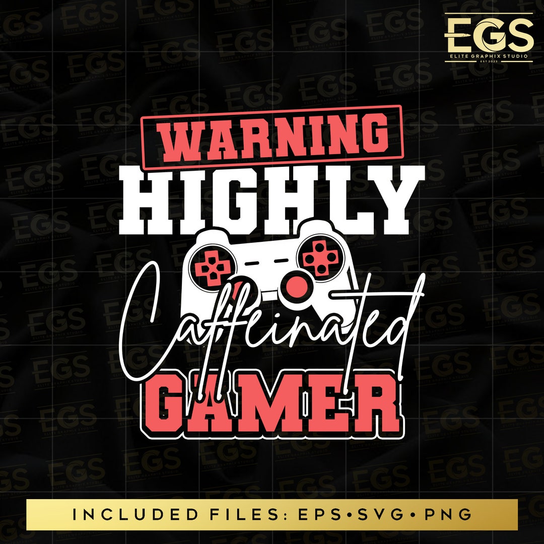 Warning Highly Caffeinated Gamer Svg, Gaming Art Svg, Sarcasm Svg, Png ...