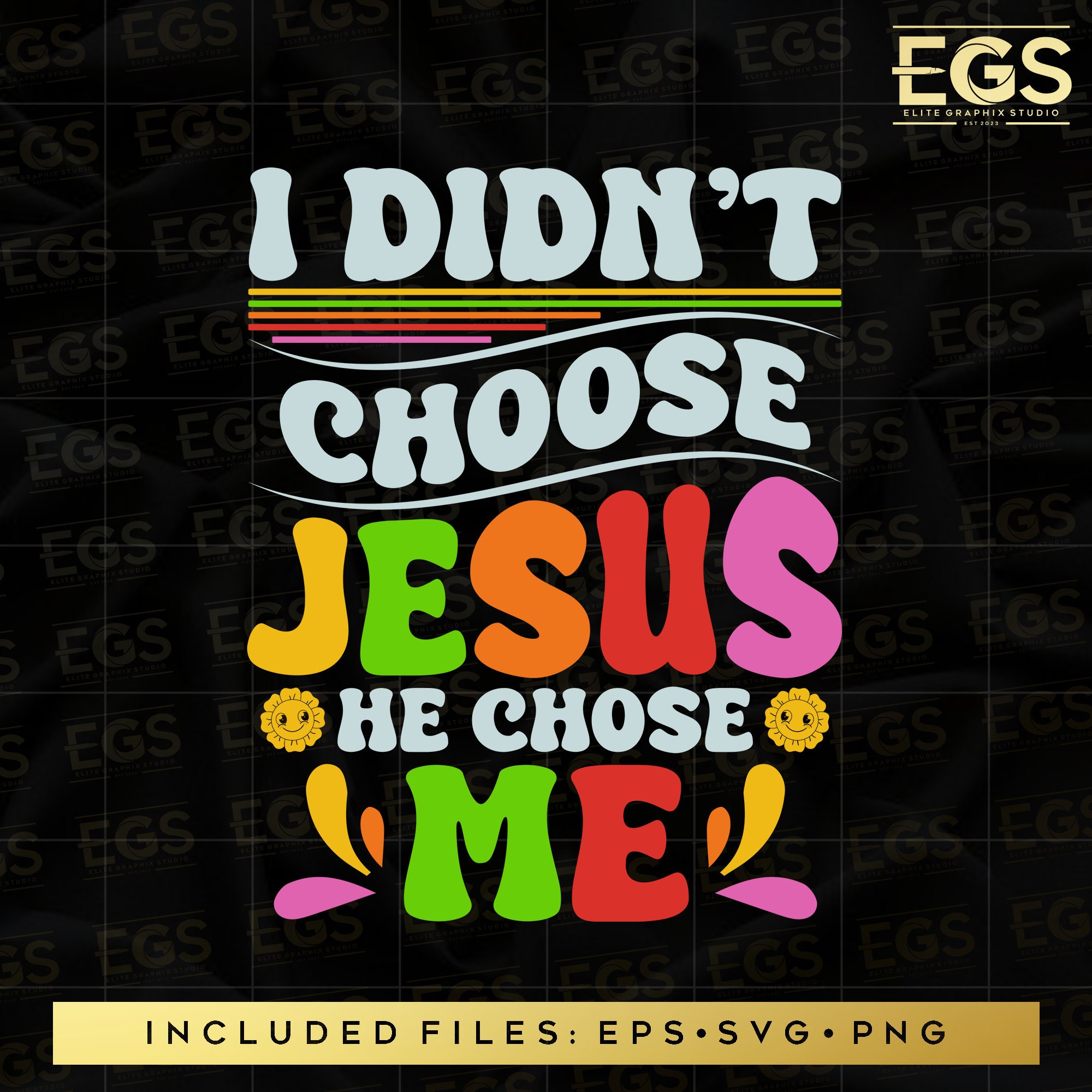 I Didnt Choose Jesus He Chose Me Svg Jesus Svg Colorful Svg - Etsy