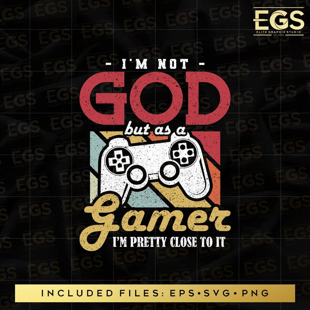 Gamer God Svg, Gaming Art Svg, Sarcasm Svg, Png Video Games Svg ...