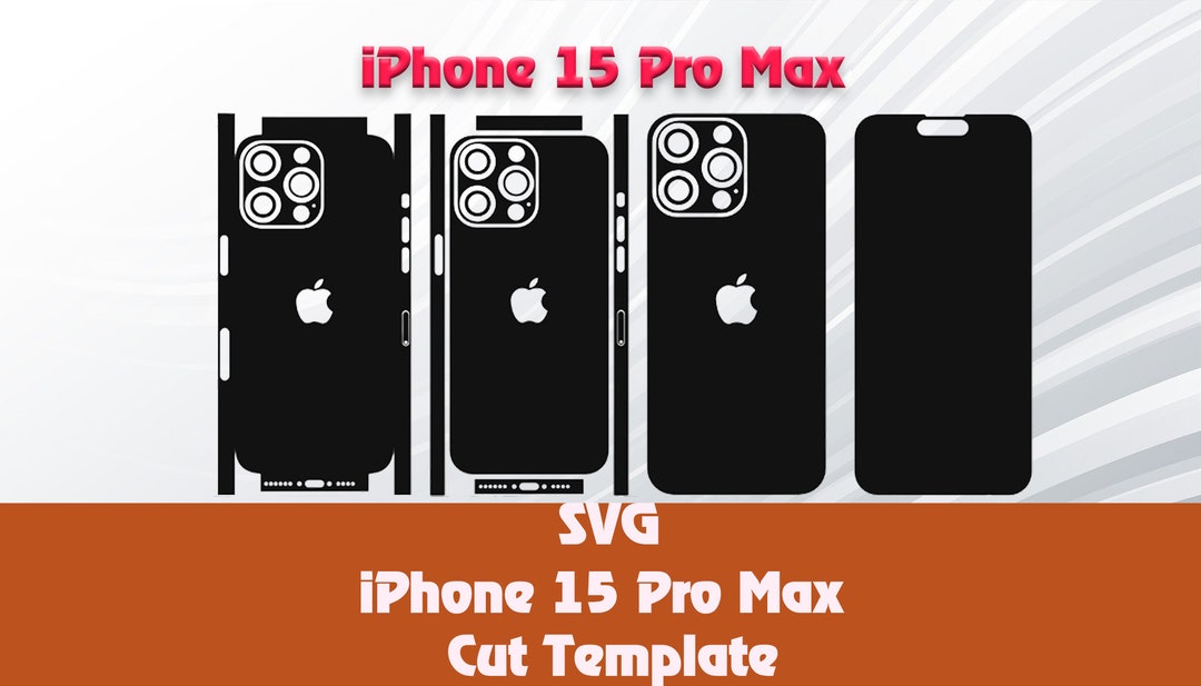 Apple iPhone 15 Pro Max Skin Template - Cricut Silhouette Vector Cut ...