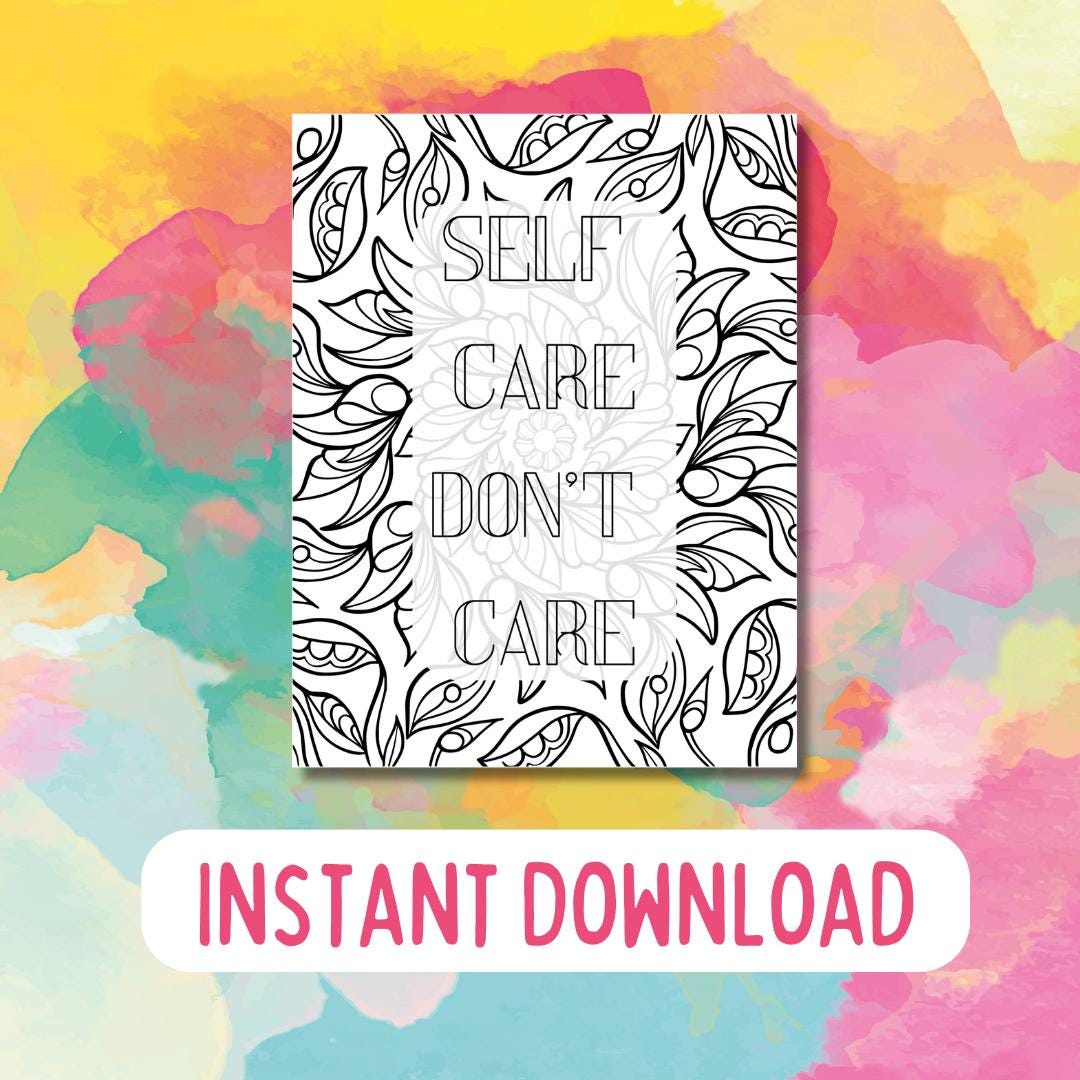 Self Care Dont Care Coloring Page Colorful Self Care Digital Download ...