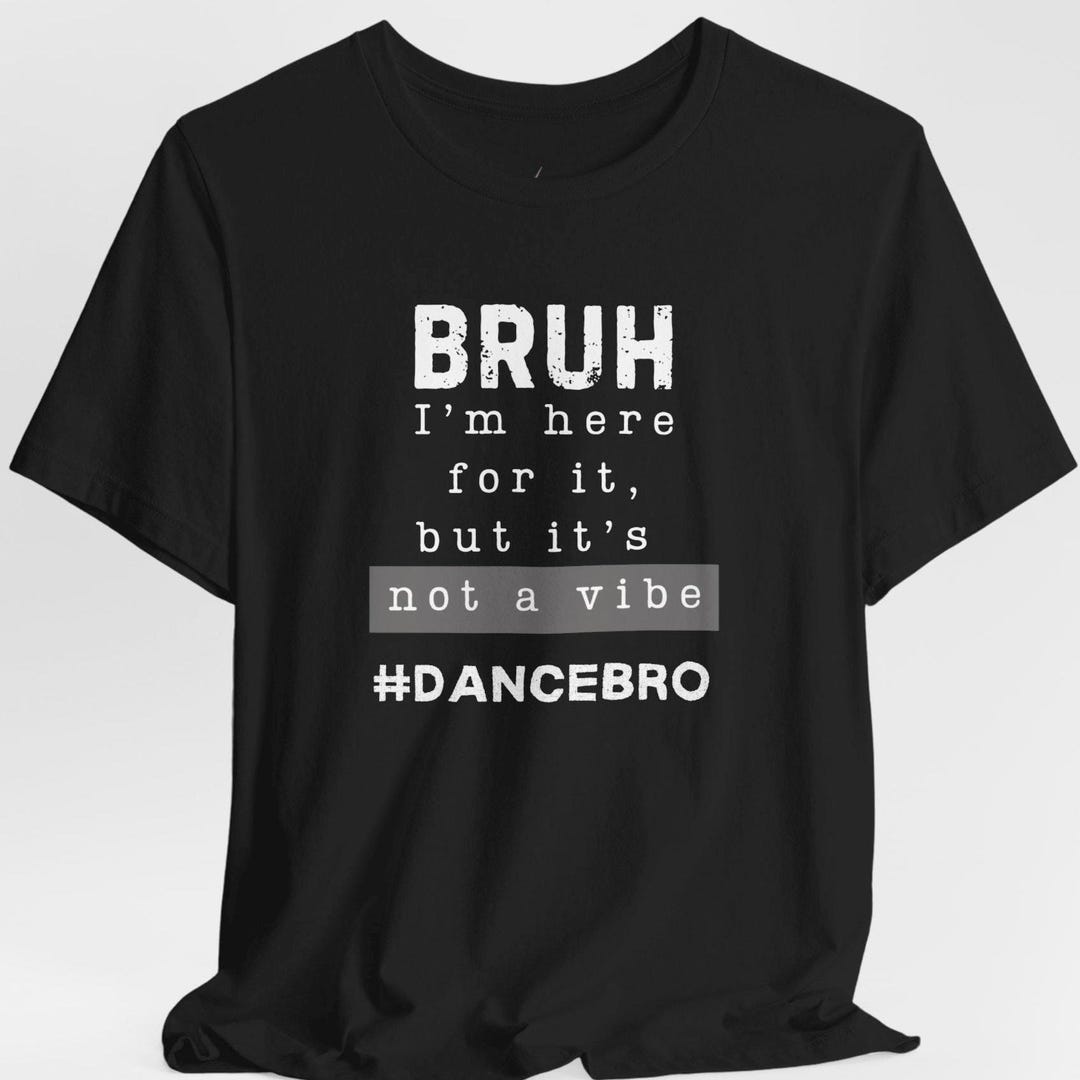 Dance Bro T-shirt: Supportive Brother/sister Dance Competition Tee ...