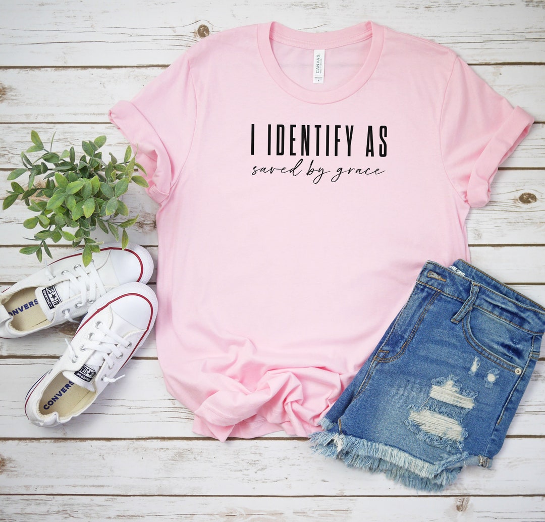 Saved by Grace Christian T-shirt Christian Shirts for Women I Identify ...