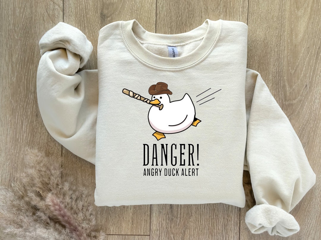 Danger Duck Angry Duck Alert Duck Sweatshirt Duck With - Etsy