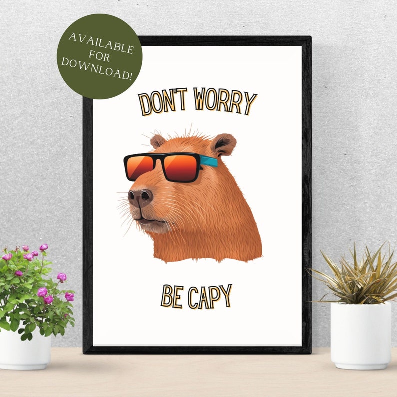 Don't Worry Be Capy Poster | Digital Download | Funny Capybara Art ...