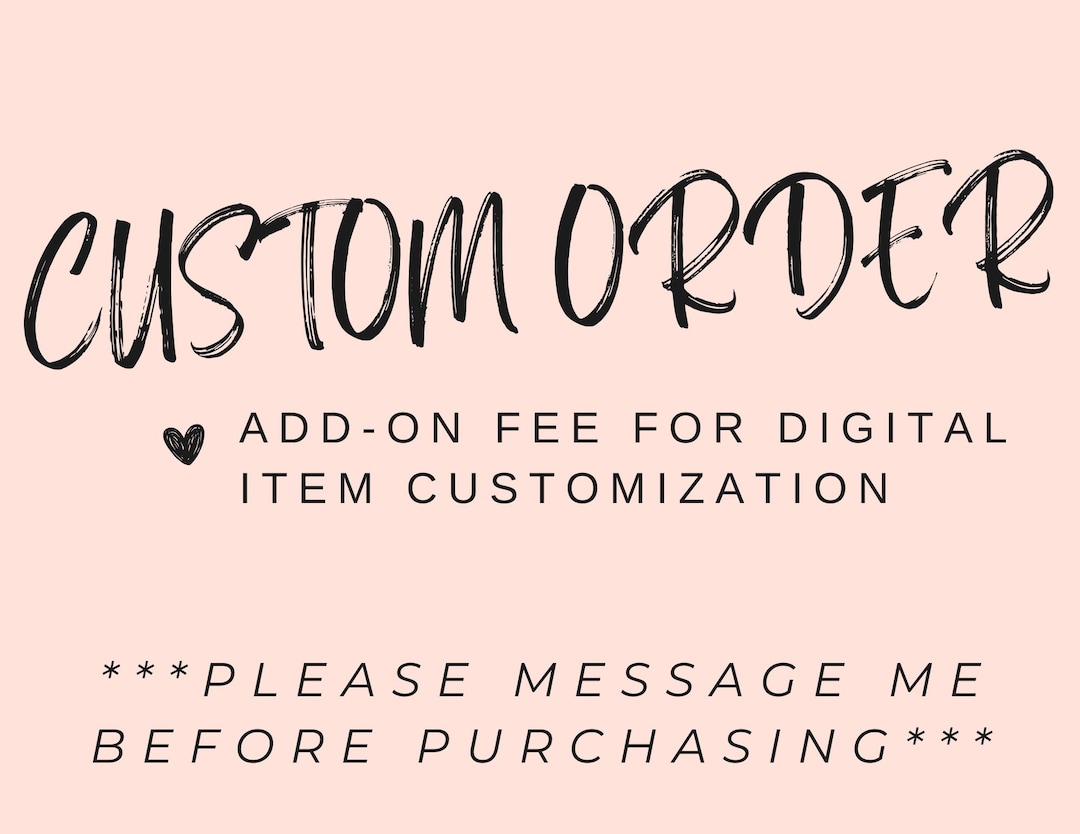 Custom Order Fee for Digital Items - Add-on - Personalization - Etsy