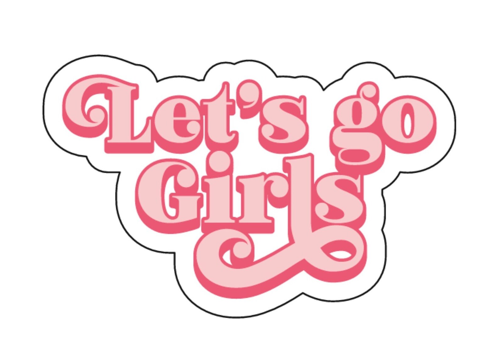 Lets Go Girls Sticker - Etsy
