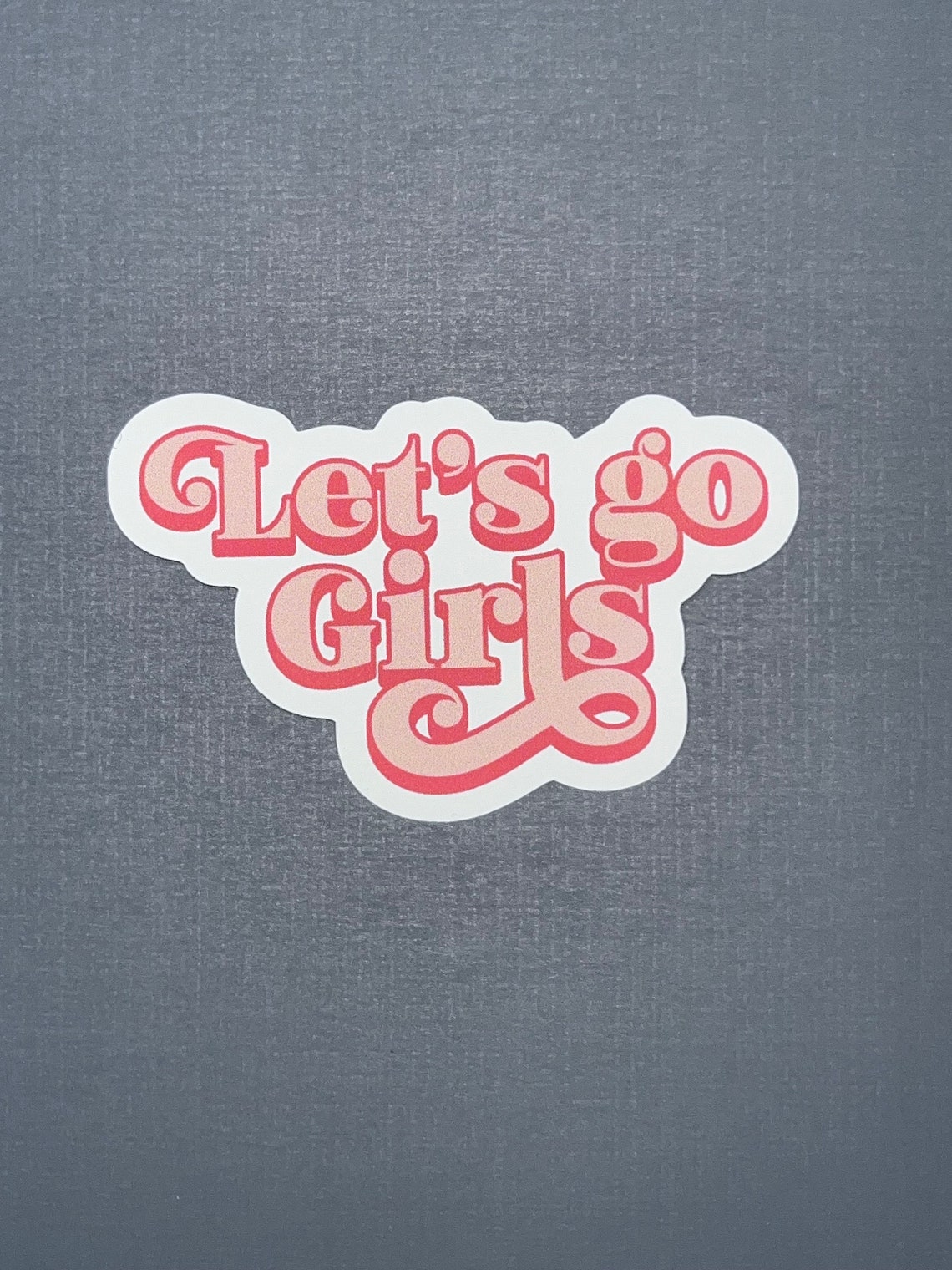 Lets Go Girls Sticker - Etsy