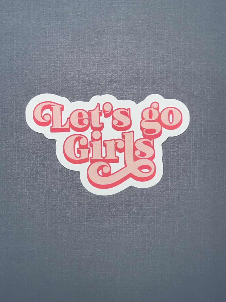 Lets Go Girls Sticker - Etsy