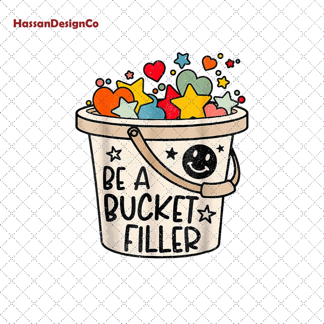 Be A Bucket Filler Png Counselor Teacher Growth Mindset Png - Etsy