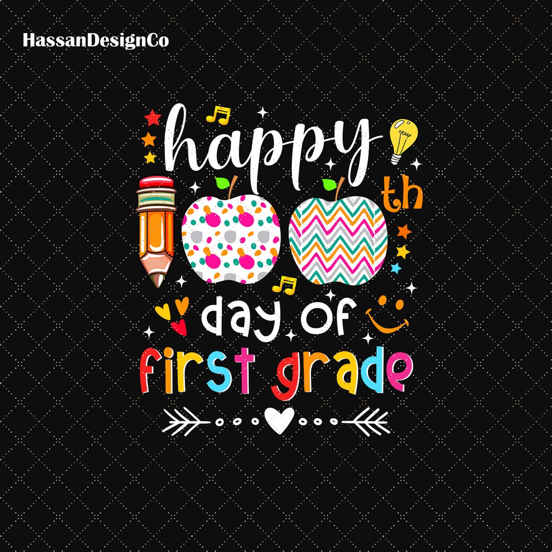 Happy 100 Days of First Grade Png, Happy 100th Day of School Png, Back ...