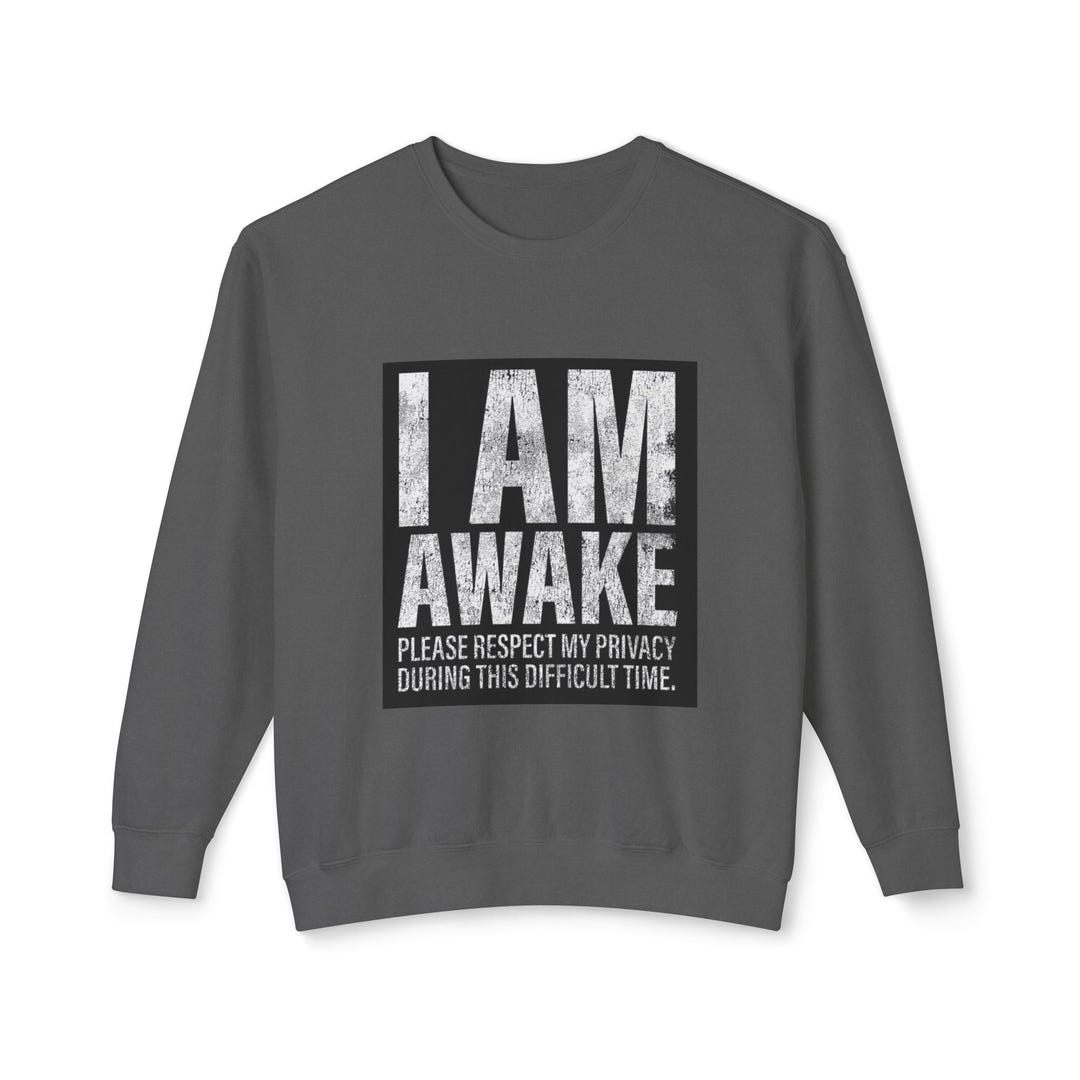 I Am Awake Please Respect My Privacy Sweatshirt | Funny Quote Crewneck ...
