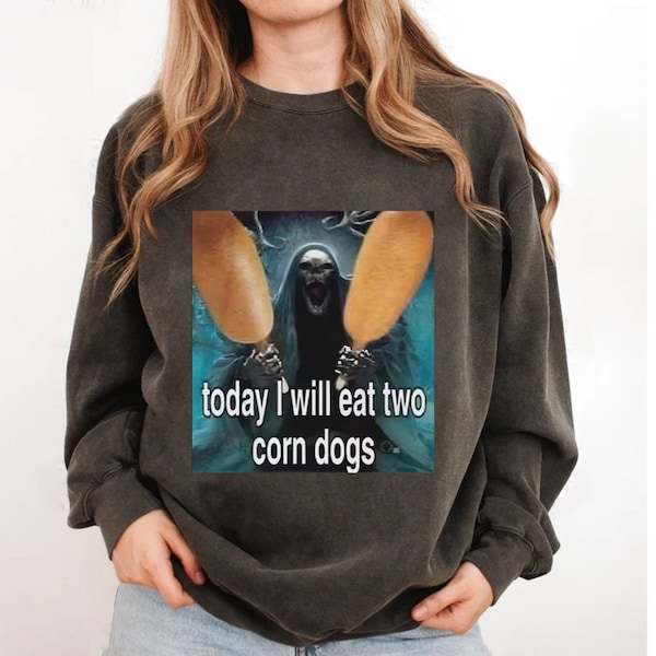Today I Will Eat Two Corn Dogs - Etsy