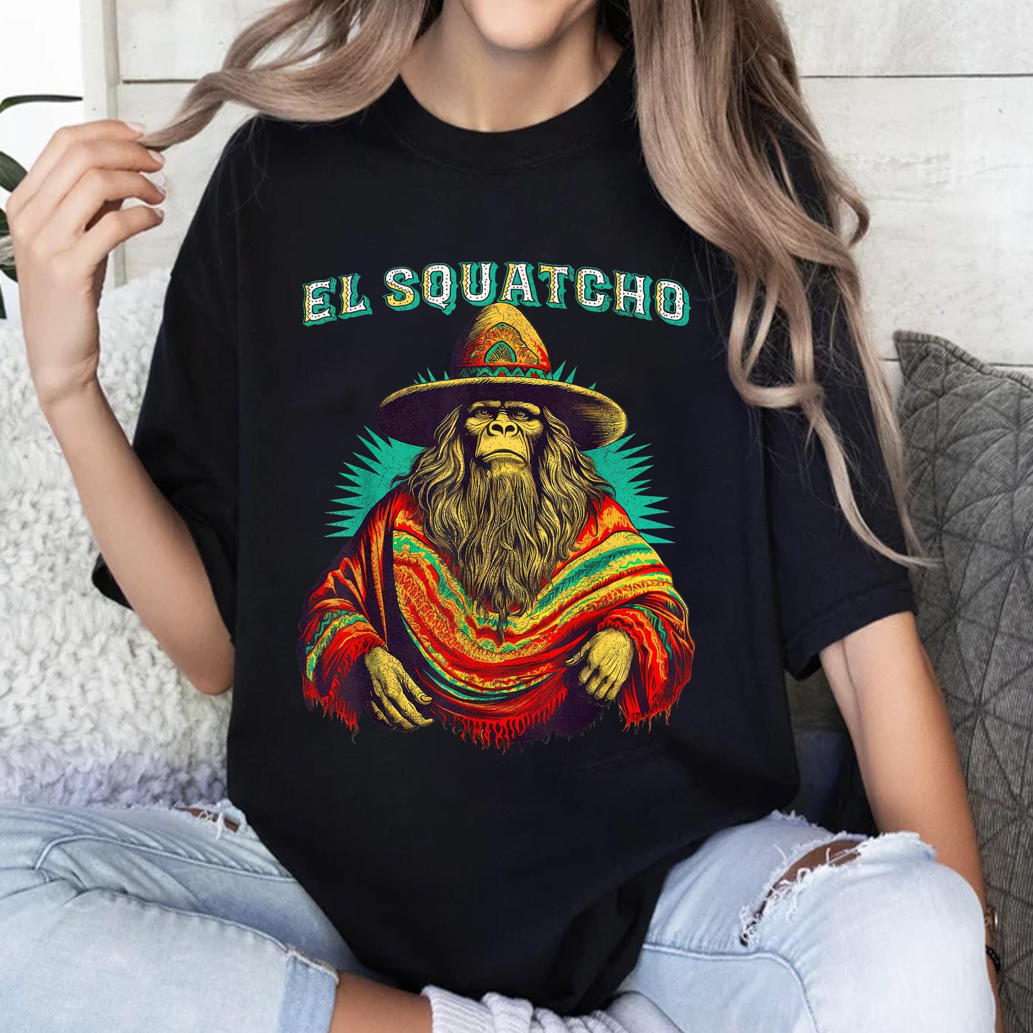 El Squatcho Poncho Western Bigfoot Unisex T Shirt Sweatshirt Bigfoot