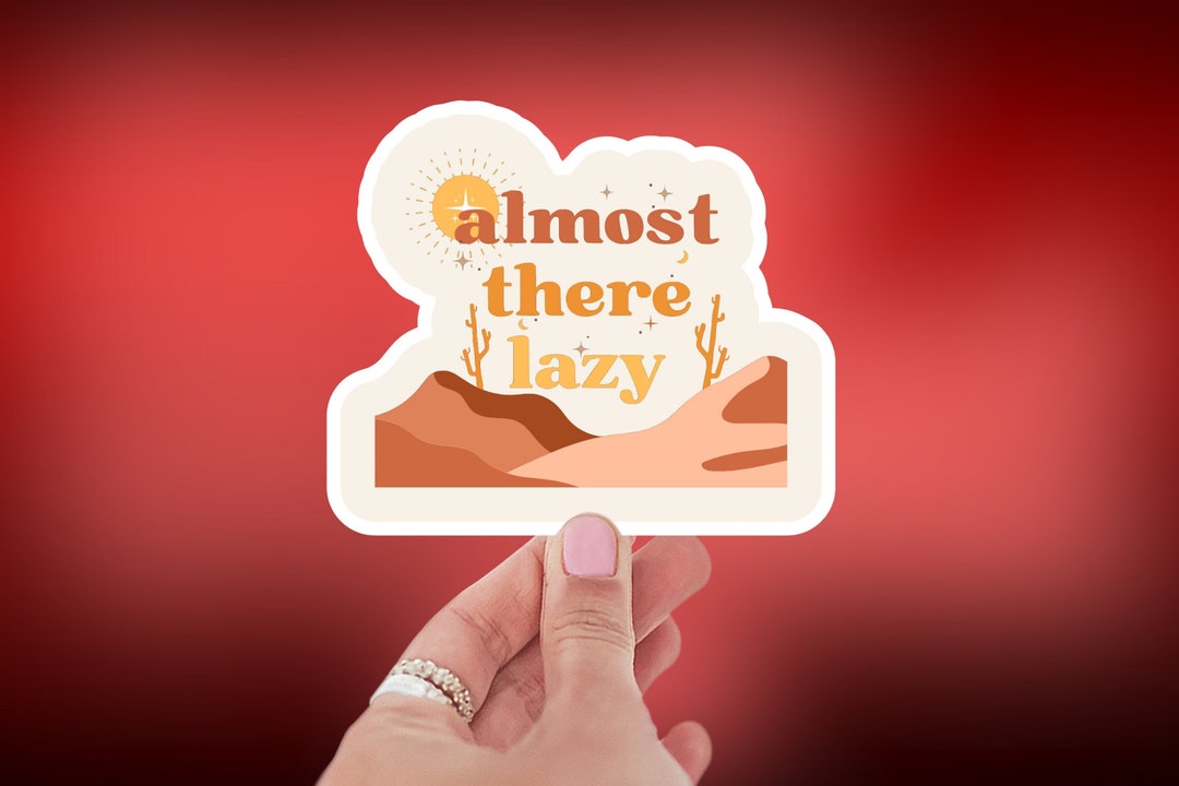 Almost There Lazy 90 Day Fiance TLC Reality TV Laptop Decal Vinyl ...