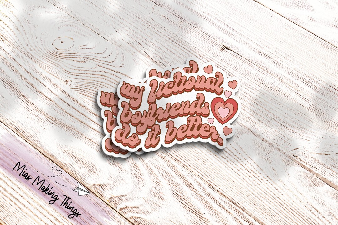 Fictional Boyfriends Do It Better - Bookish Sticker - Etsy