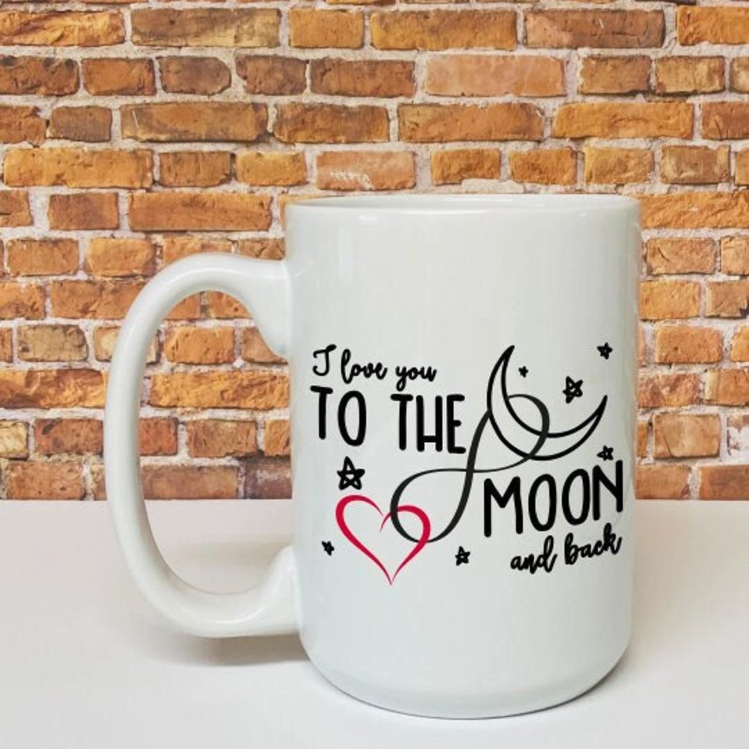 I Love You to the Moon and Back Mug for Men or Women Large 15 - Etsy
