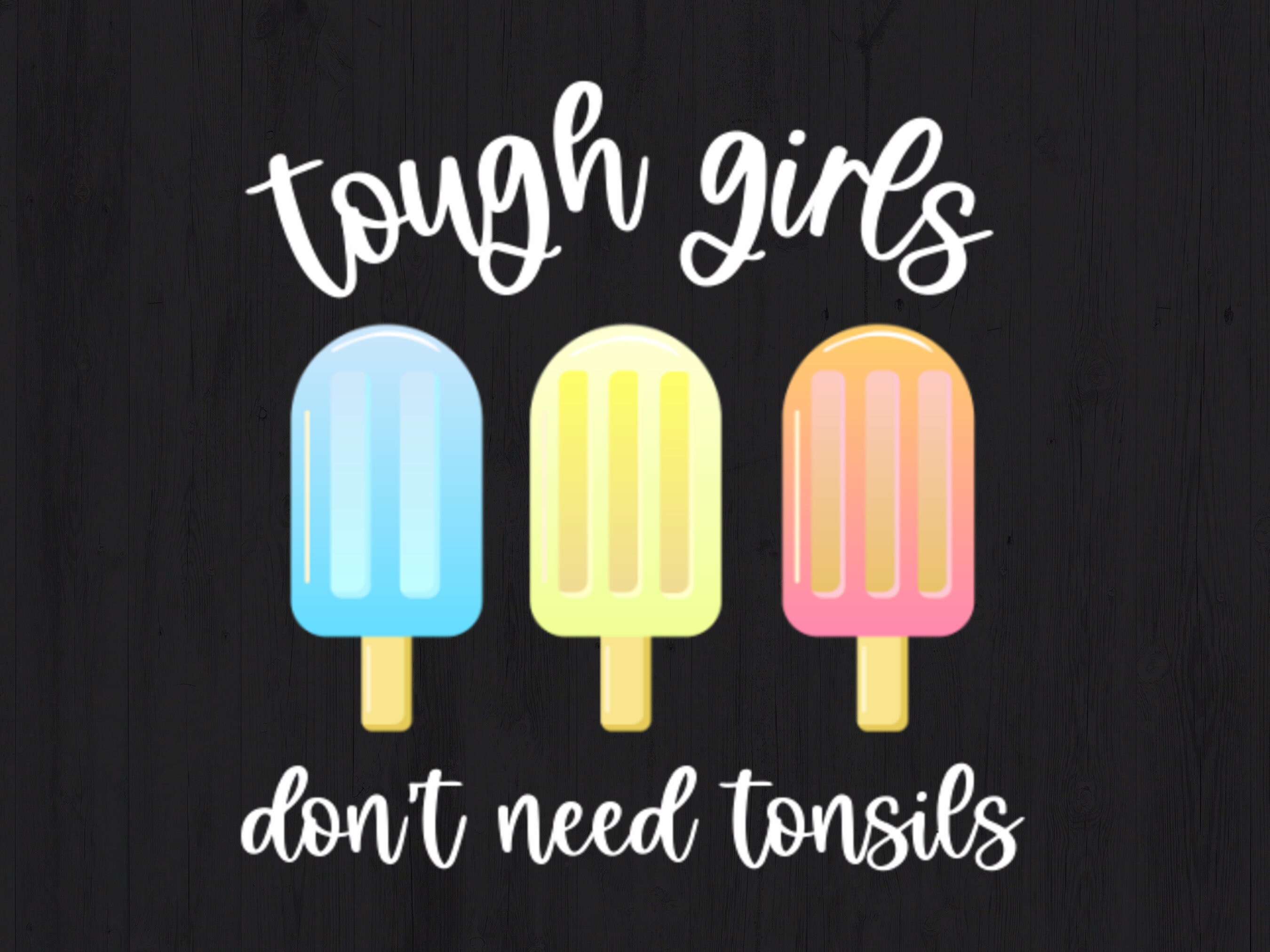 Tough Girls Don't Need Tonsils Ice Cream PNG T-shirt Design Digital ...