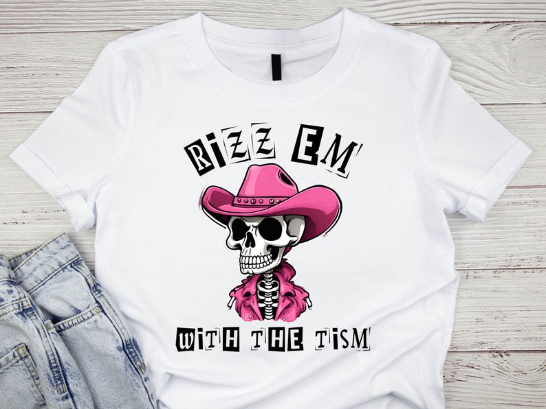 Rizz Em With the Tism Autism Skeleton Funny Autistic Charisma PNG T ...