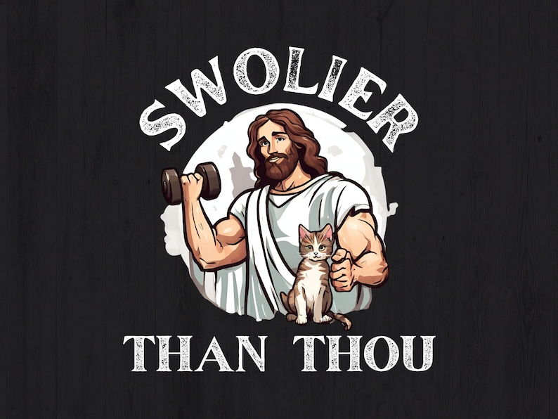 Swolier Than Thou Jesus Weight Lifting Funny Workout Gym Swole PNG T ...