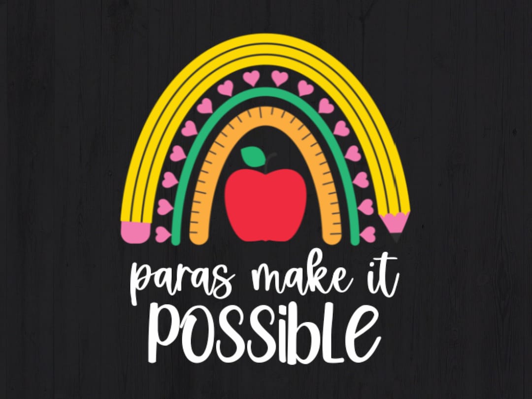 Paras Make It Possible Rainbow Paraprofessional Teacher Learning ...