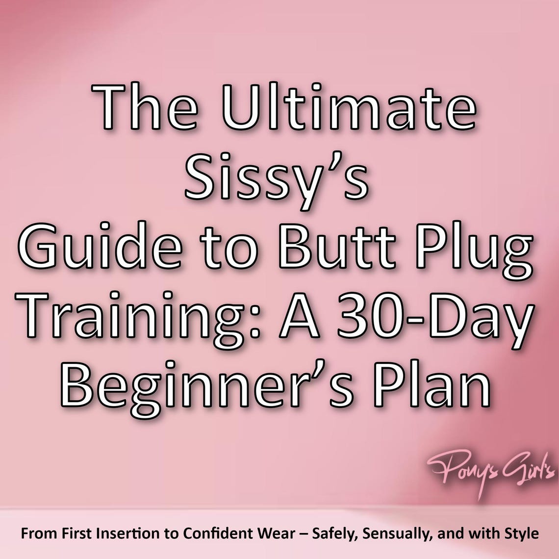 The Ultimate Sissy’s Guide to Butt Plug Training: A 30-day Plan for ...