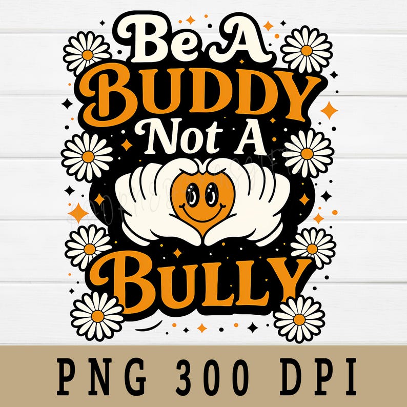 Be A Buddy Not A Bully Png, Bullying Prevention Day, Unity Day ...