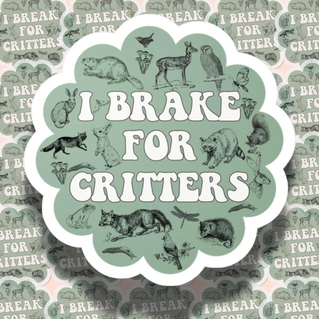 I Brake for Critters Vinyl Decal, Animal Sticker, Fridge Decal, Car ...