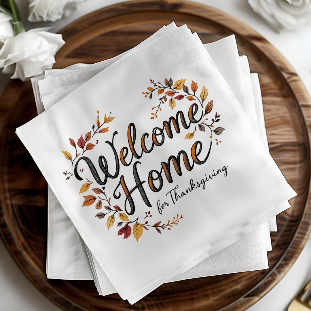 Welcome Home Thanksgiving Napkin, Fall Leaves Napkin, Family Gathering ...