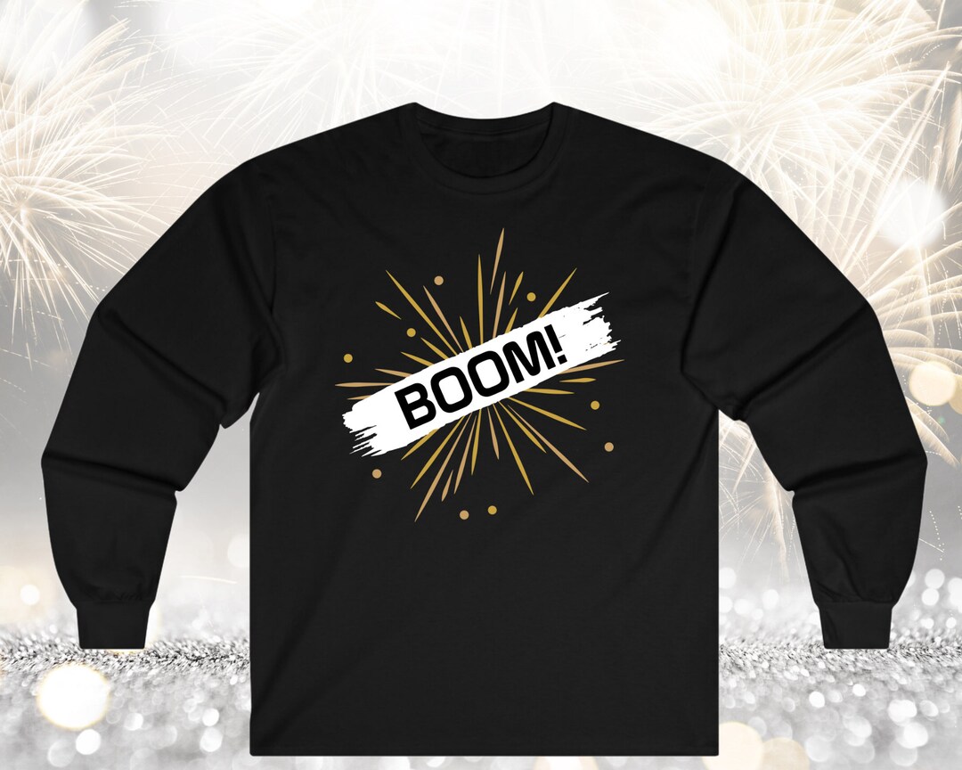 BOOM New Years Eve Fireworks Long Sleeve Tee New Year Shirt, Happy New ...