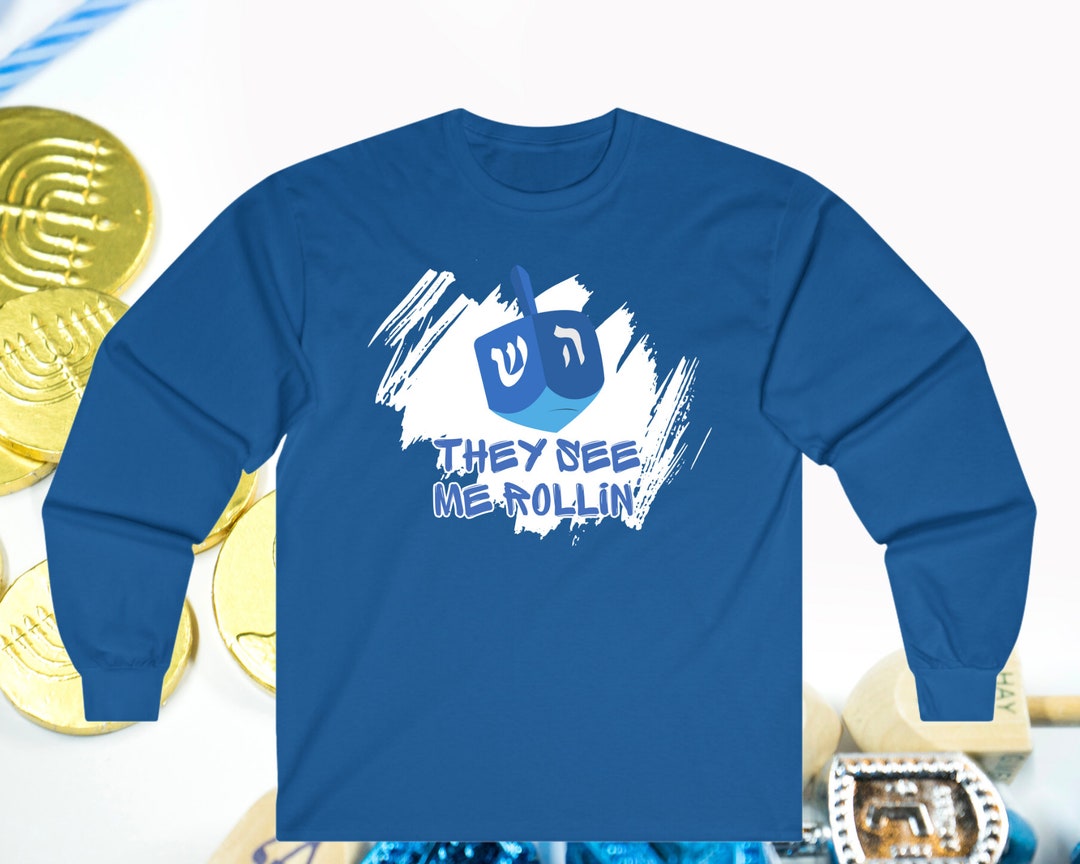 They See Me Rollin' Dreidel Hanukkah Long Sleeve T-shirt - Etsy