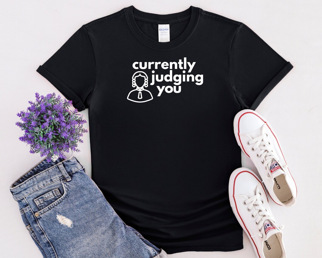 Currently Judging You - Unisex Ultra Cotton Tee, Sarcastic Tee, Funny ...