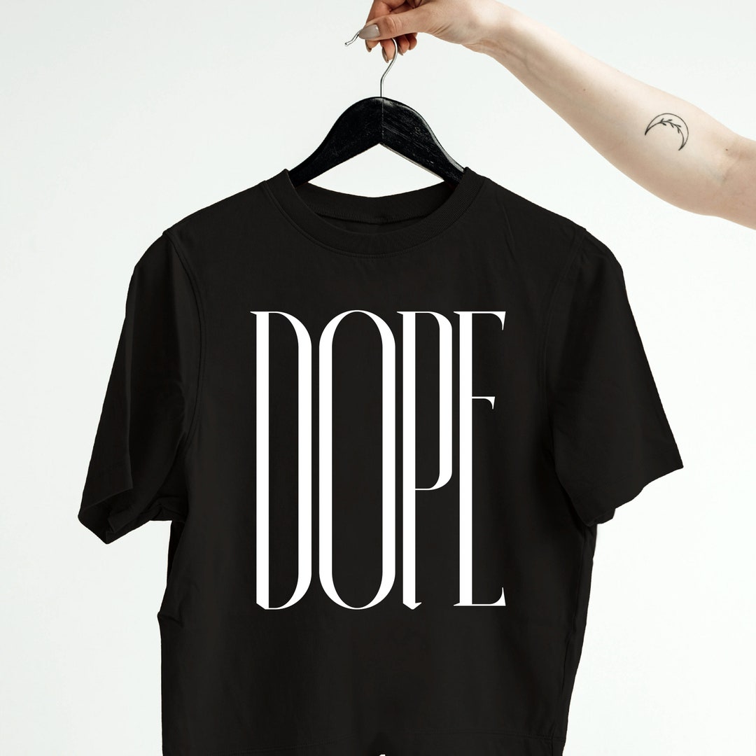 Dope T-shirt, Unisex Dope Typographic Tee, Dope Abstract Shirt, Gifts ...