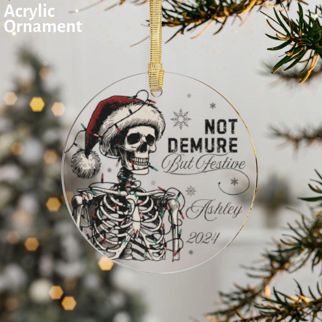Personalized Not Demure Skeleton Christmas Ornament, Funny Gothic ...