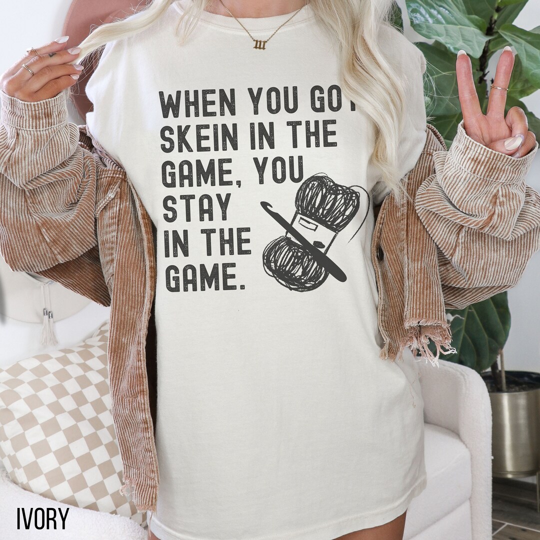 Skein in the Game Crochet Shirt for Crafty Mom, Gift for Crocheters ...